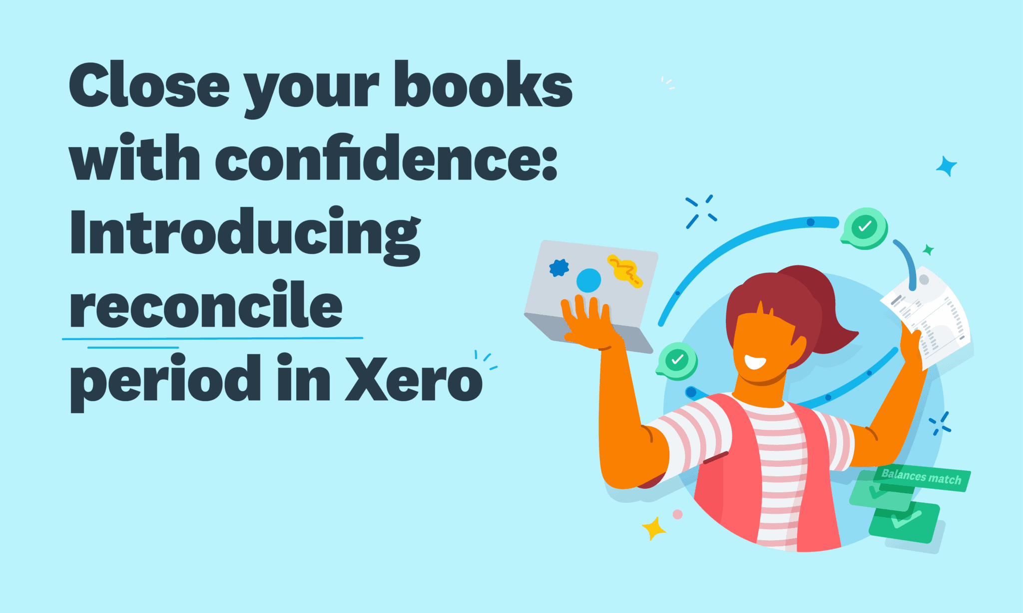 Close your books with confidence: Introducing reconcile period in Xero | Xero Blog